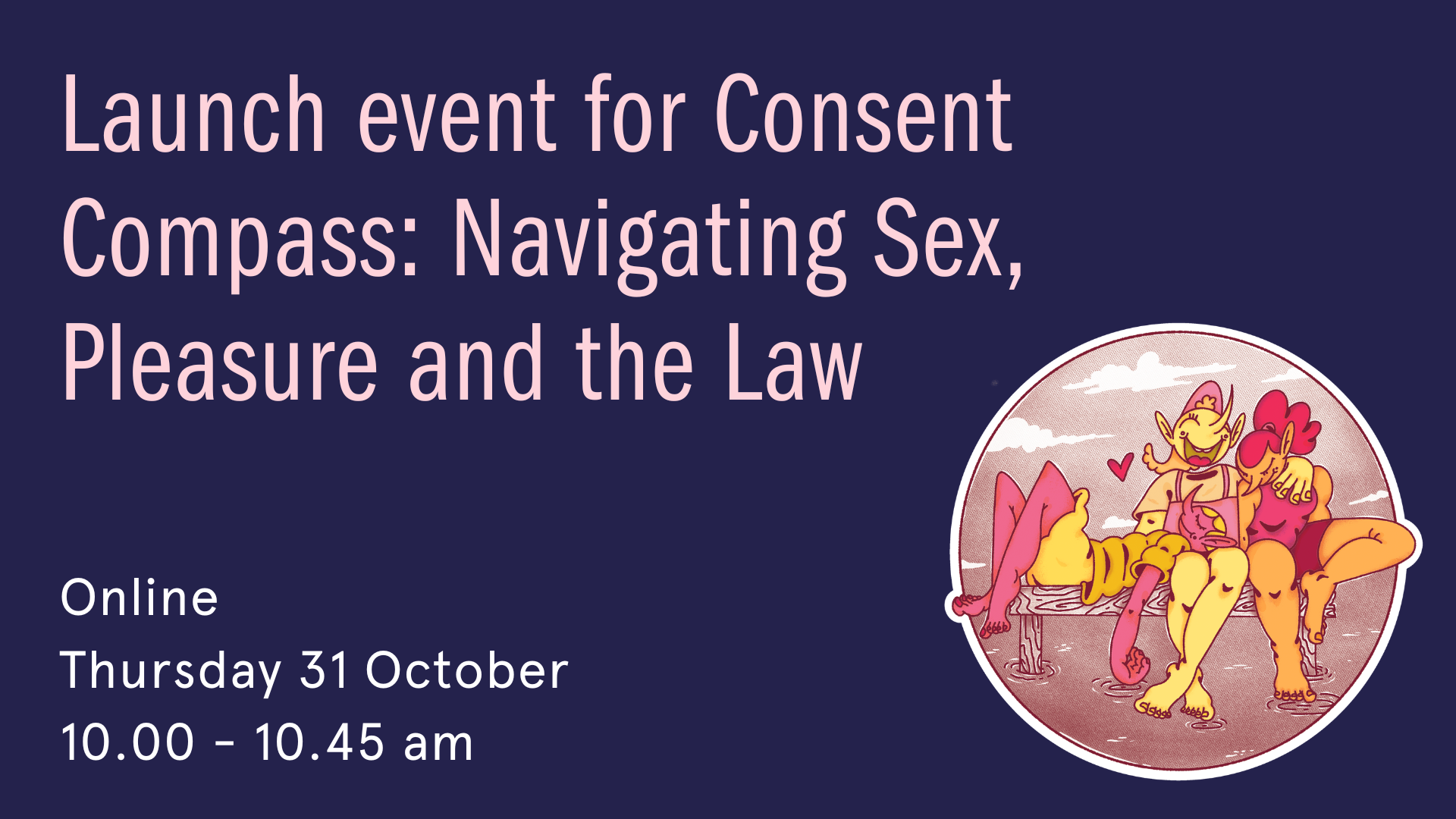 Launch event for Consent Compass: Navigating Sex, Pleasure and the Law | News & Events | Genwest